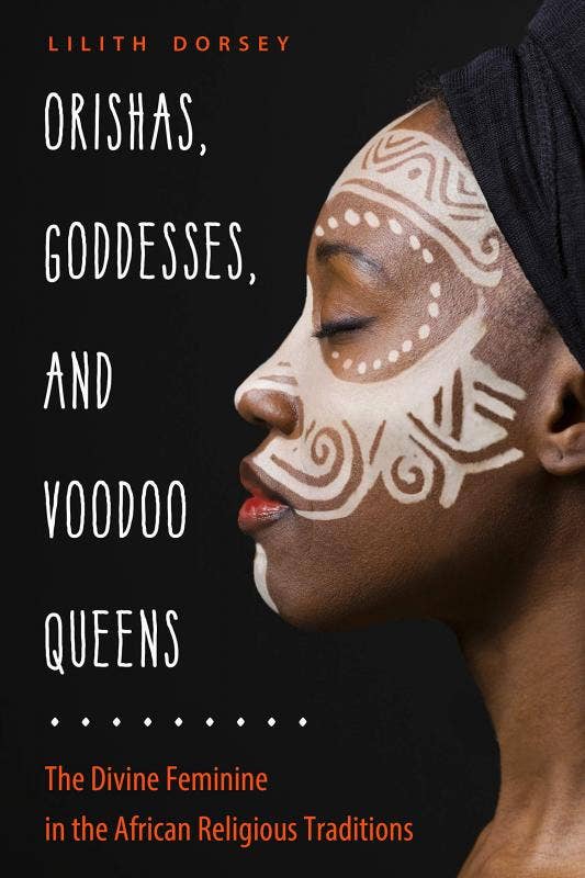Orishas, Goddesses, and Voodoo Queens: The Divine Feminine | Tola's ...